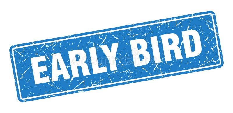 Early Bird Sign. Early Bird Grunge Stamp Stock Vector - Illustration of ...