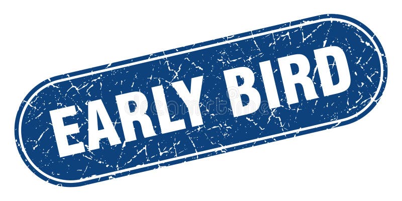 Early Bird Sign. Early Bird Grunge Stamp Stock Vector - Illustration of ...