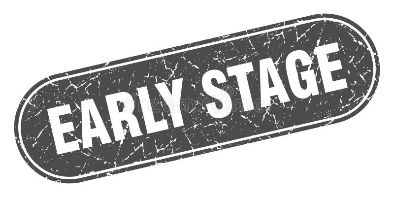 Early Stage Sign. Early Stage Grunge Stamp Stock Vector - Illustration ...
