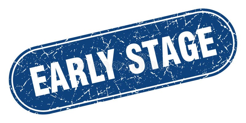 Early Stage Sign. Early Stage Grunge Stamp Stock Vector - Illustration ...