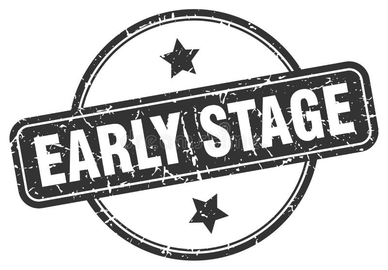 Early Stage Stamp. Early Stage Round Grunge Sign Stock Vector ...