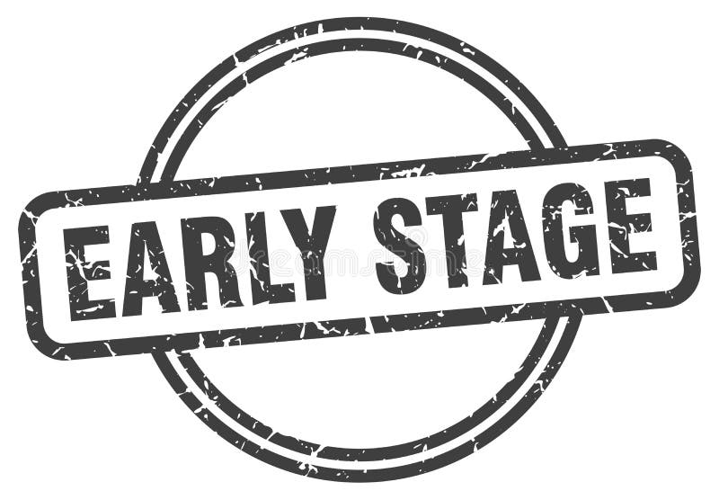 Early Stage Stamp. Early Stage Round Grunge Sign Stock Vector ...