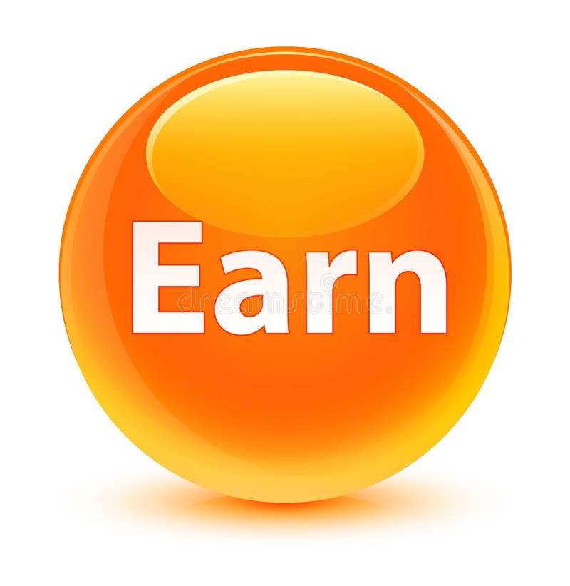 Earn Glassy Orange Round Button Stock Illustration - Illustration of ...