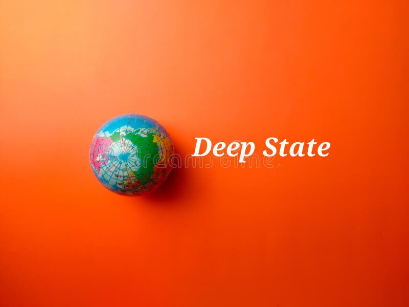 Earth Globe with the Word Deep State on a Orange Background Stock Photo ...