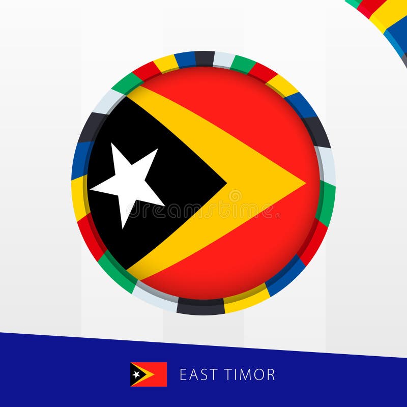 East Timor Flag with Colorful Circle Border Stock Vector - Illustration ...