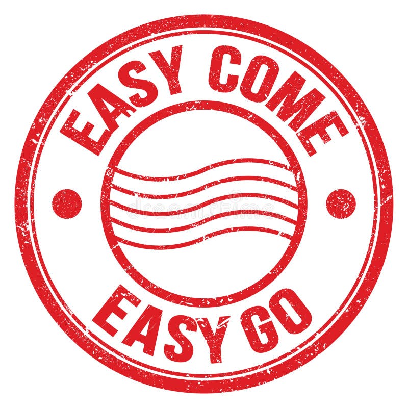 EASY COME EASY GO Text on Red Round Postal Stamp Sign Stock ...