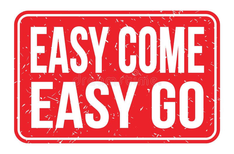 Easy Come, Easy Go. Hand Drawn Lettering Proverb. Vector Typography ...