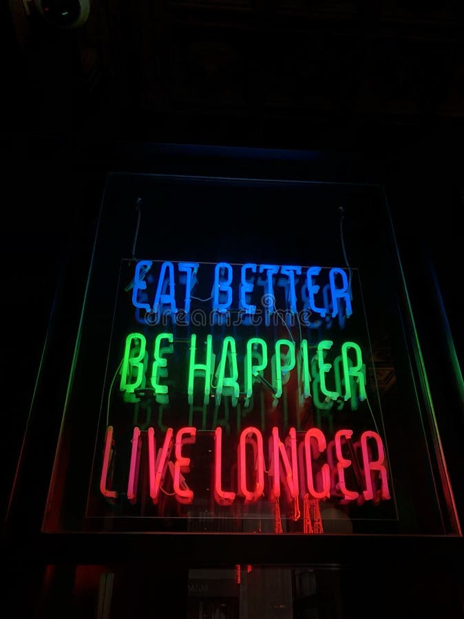 Eat Better, Be Happier, Live Longer Stock Image - Image of neon, live ...