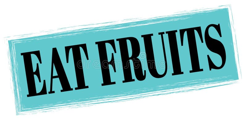 EAT FRUITS Text Written on Blue-black Stamp Sign Stock Illustration ...