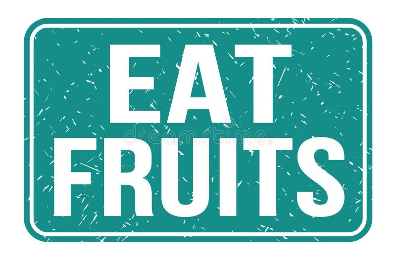 EAT FRUITS, Words on Blue Rectangle Stamp Sign Stock Illustration ...