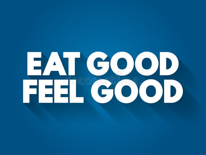 Eat Good Feel Good Text Quote, Concept Background Stock Illustration ...