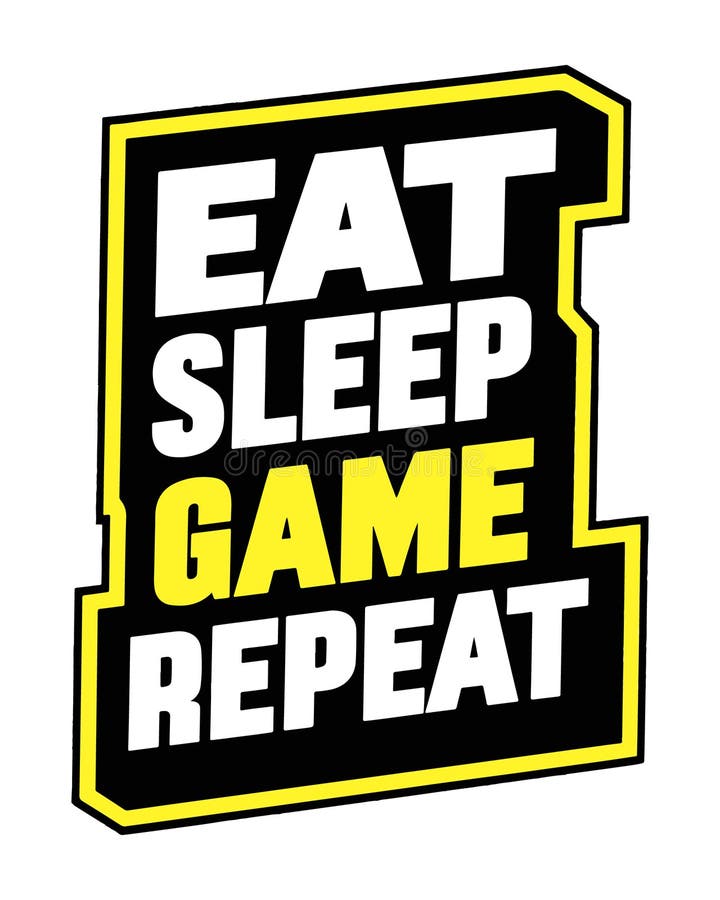 Eat Sleep Game Repeat Stock Illustrations 169 Eat Sleep Game Repeat