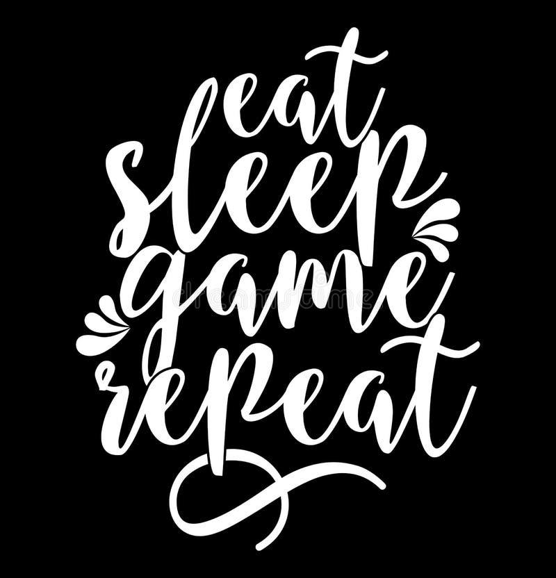 Eat Sleep Game Repeat Stock Illustrations 188 Eat Sleep Game Repeat