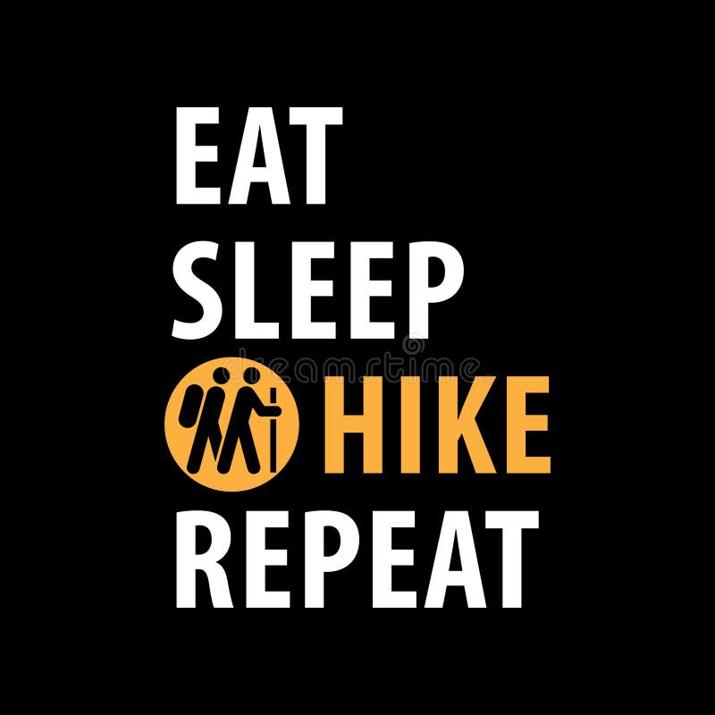 Eat, Sleep, Hike, Repeat stock vector. Illustration of vector - 287624527