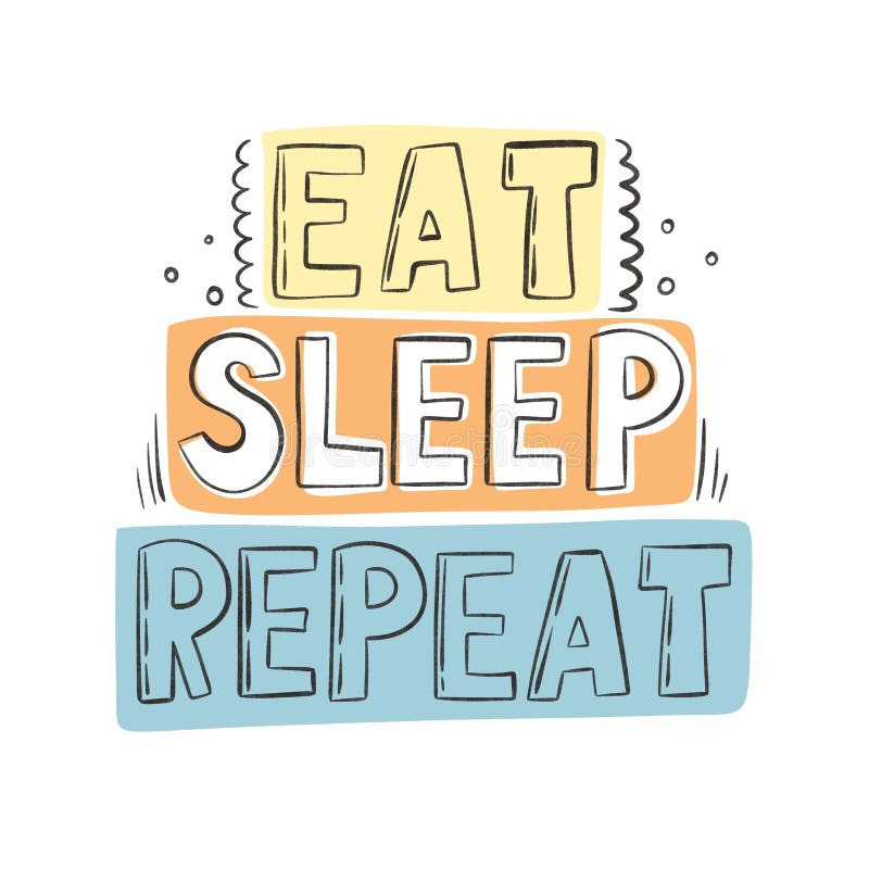Eat Sleep Repeat Stock Illustrations – 971 Eat Sleep Repeat Stock ...