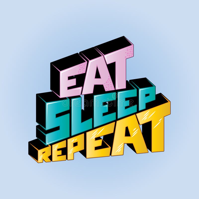 Eat Sleep Repeat Stock Illustrations – 971 Eat Sleep Repeat Stock ...