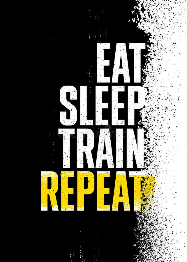 Eat Sleep Work Train Repeat Workout And Fitness Sport Motivation Quote
