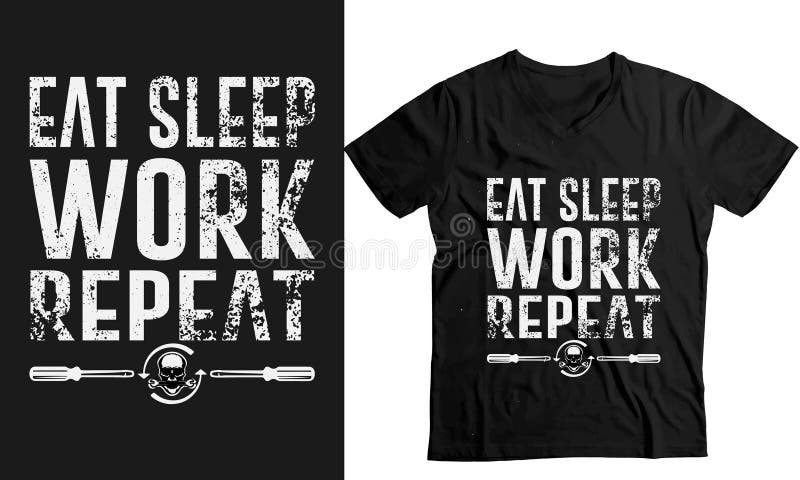 Eat Sleep Work Repeat Labor Day Funny T-shirt Design Stock Illustration ...