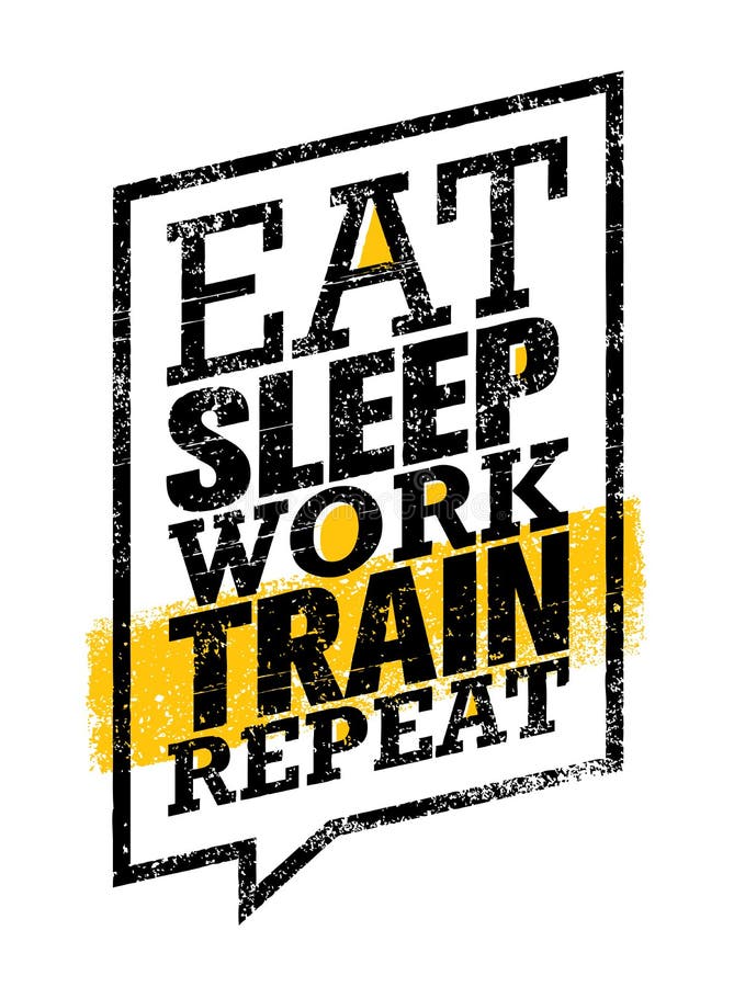 Eat Sleep Work Train Repeat Workout And Fitness Sport Motivation Quote