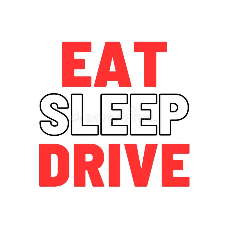 Eat Sleep Drive Stock Illustrations – 40 Eat Sleep Drive Stock ...