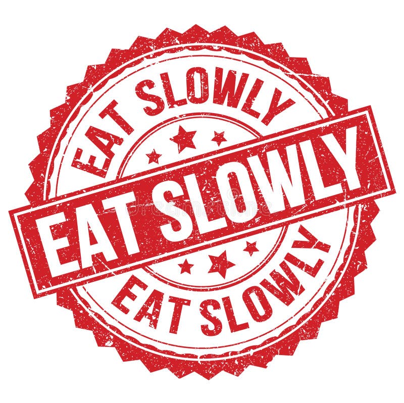 EAT SLOWLY Text on Red Round Stamp Sign Stock Illustration ...