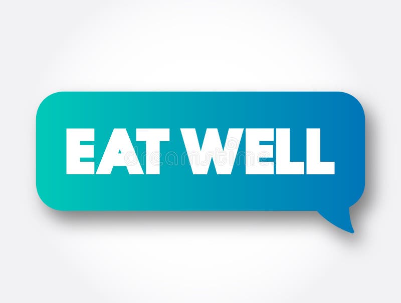 Eat Well Text Message Bubble, Concept Background Stock Illustration ...