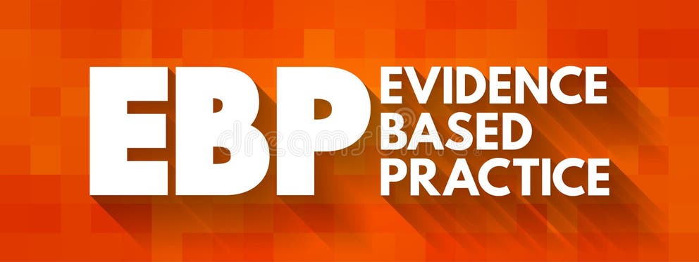 EBP Evidence-based Practice - Idea that Occupational Practices Ought To ...