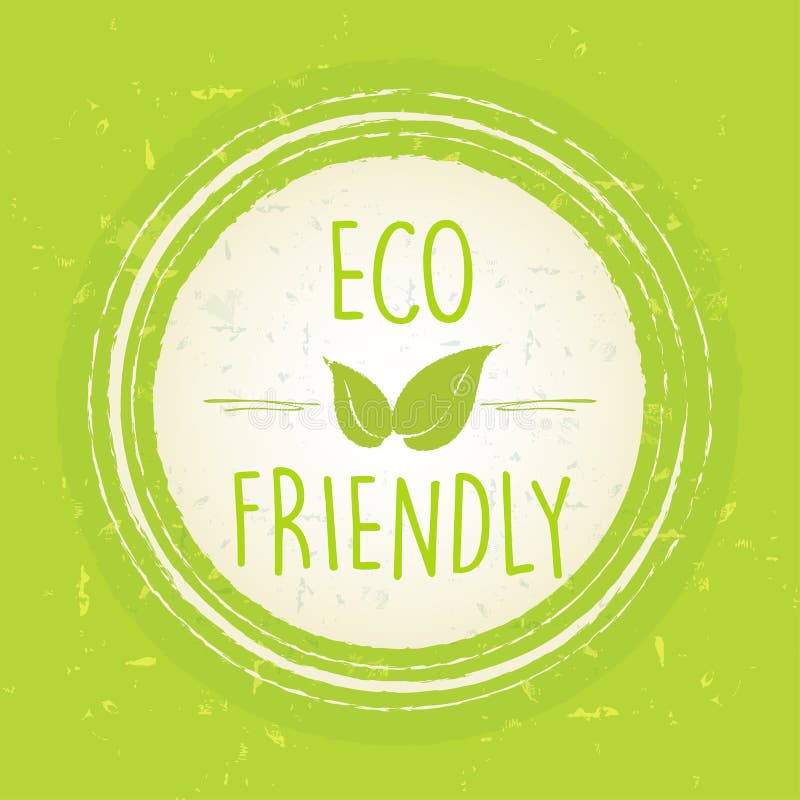 Eco Friendly with Leaf Sign in Circle Over Green Old Paper Background ...