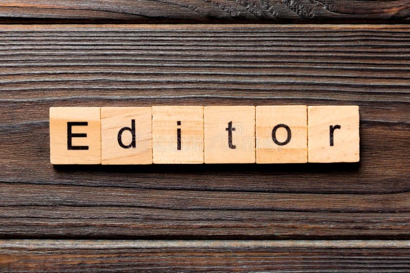 Editor Word Written on Wood Block. Editor Text on Table, Concept Stock ... Editor Word Written on Wood Block. Editor Text on Table, Concept Stock ...