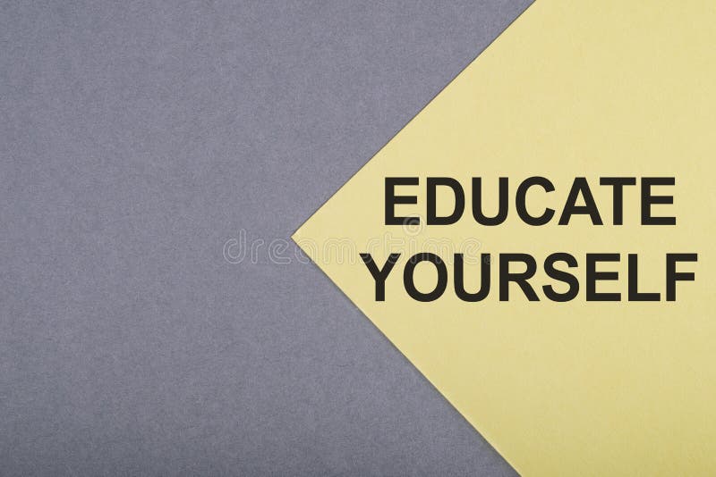 EDUCATE YOURSELF Text on Gray-yellow Background Stock Image - Image of ...