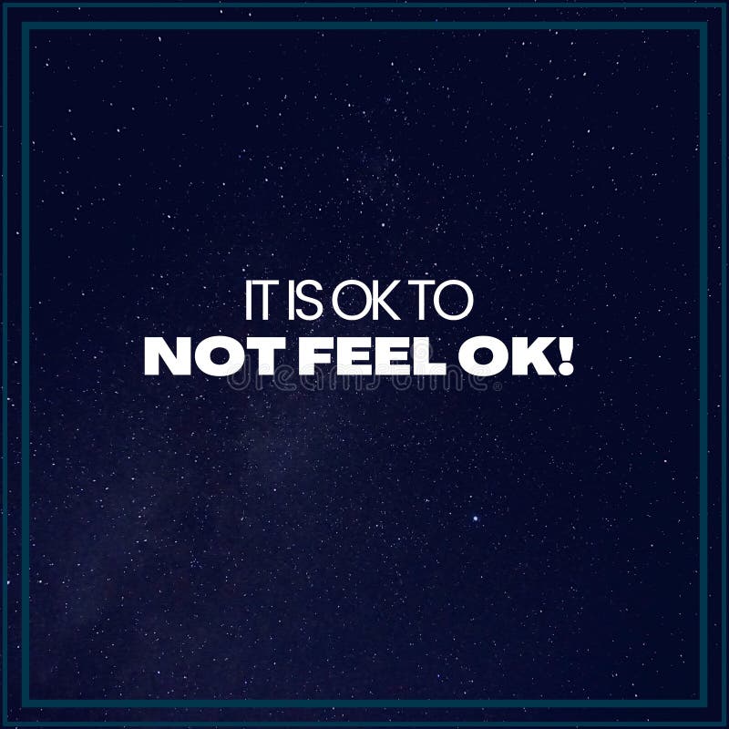 Motivational Quotation "it S Ok To Not Feel Ok" Quote about Life Post ...