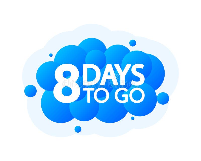Eight Days To Go Bubble Banner, Blue Emblem Label. Vector Illustration ... Eight Days To Go Bubble Banner, Blue Emblem Label. Vector Illustration ...