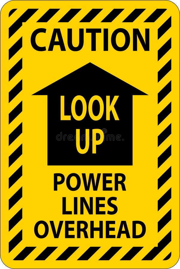 Electrical Safety Sign Caution Look Up, Power Lines Overhead Stock ...