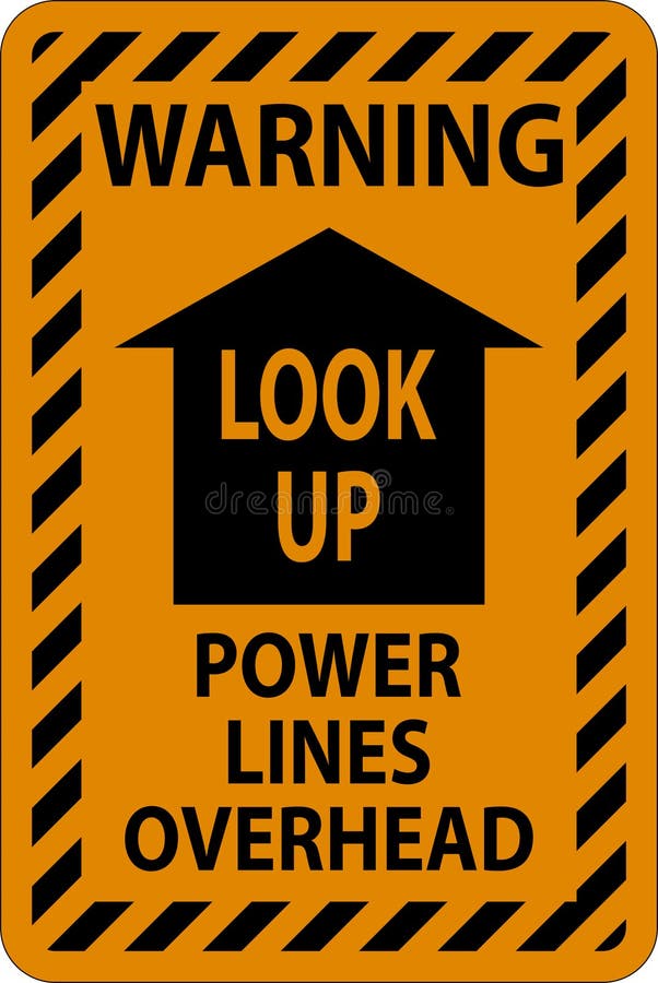 Electrical Safety Sign Warning Look Up, Power Lines Overhead Stock ...