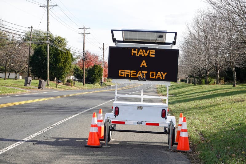 Electronic Traffic Control Sign by the Side of a Road that Says, "Have ...