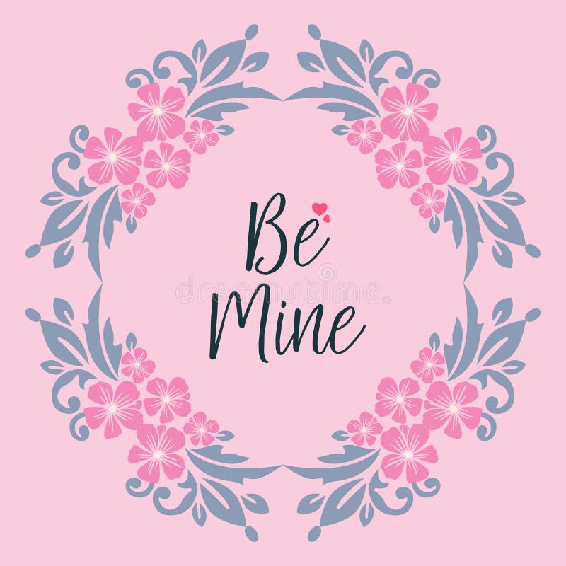 Elegant Leaf and Flower Frame Decor, for Card Pattern Be Mine. Vector ...