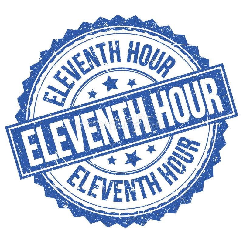 ELEVENTH HOUR Text on Blue Round Stamp Sign Stock Illustration ...
