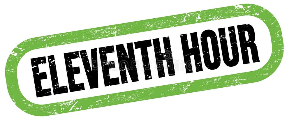 ELEVENTH HOUR, Text Written on Green-black Stamp Sign Stock ...