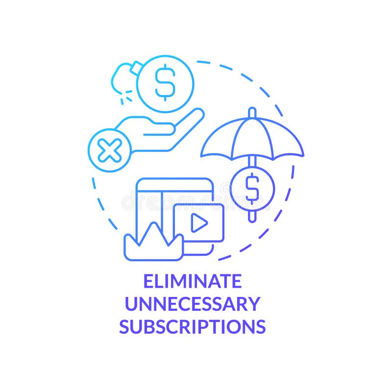 Eliminate Unnecessary Subscriptions Blue Gradient Concept Icon Stock ... Eliminate Unnecessary Subscriptions Blue Gradient Concept Icon Stock ...