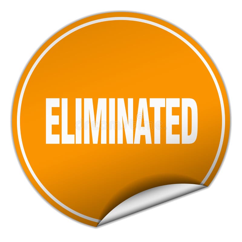 Eliminated Sticker. Eliminated Sign Set Stock Vector - Illustration of ...