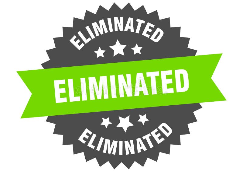 Eliminated Sign. Eliminated Circular Band Label. Eliminated Sticker ...