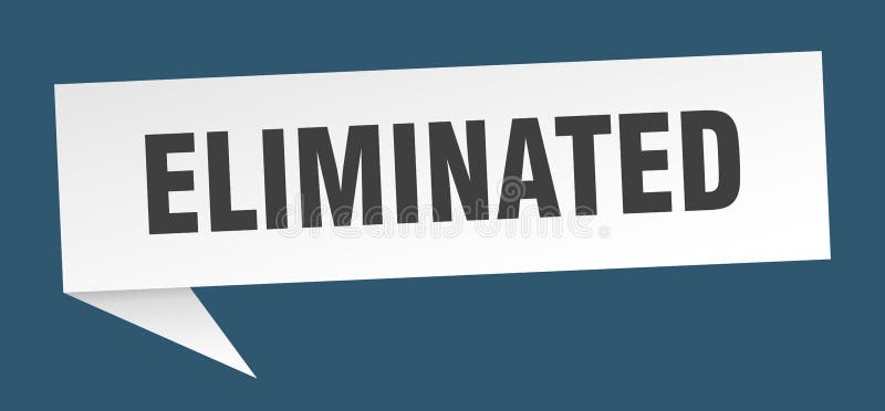 Eliminated Speech Bubble. Eliminated Ribbon Sign Stock Vector ...