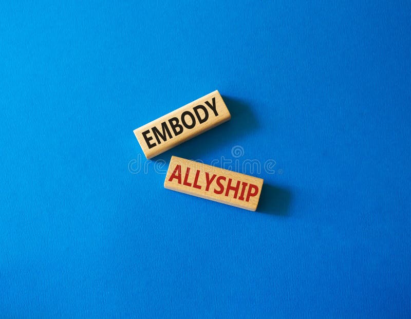 Embody Allyship Symbol Concept Word Embody Allyship On Wooden Blocks