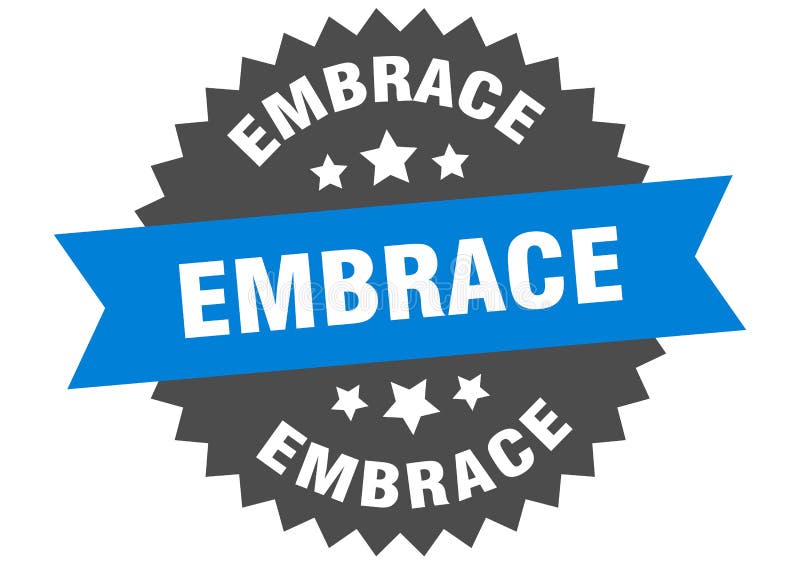 Embrace Sign. Embrace Circular Band Label. Embrace Sticker Stock Vector ...