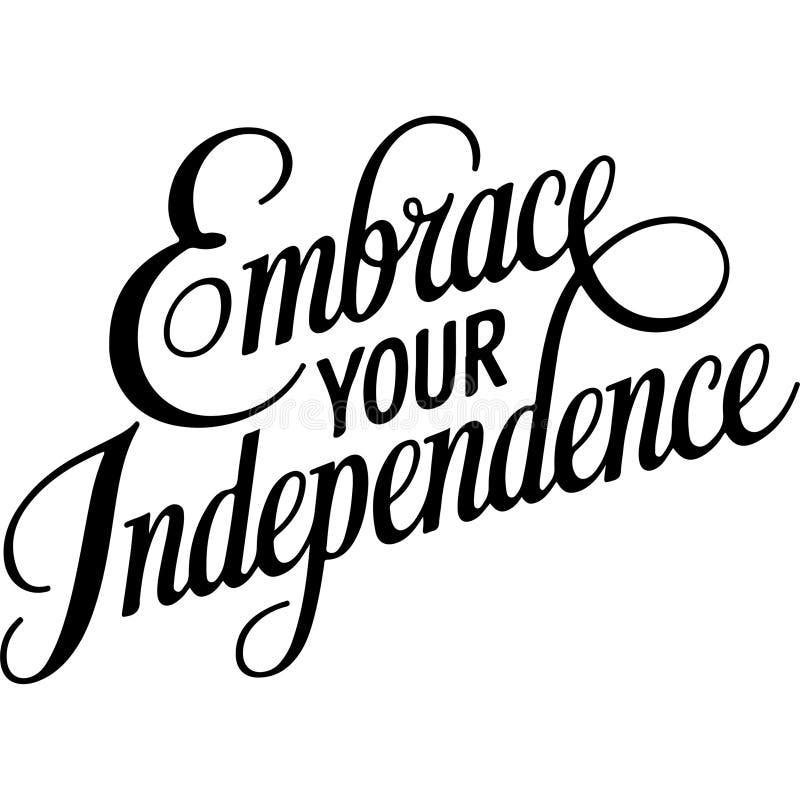 Embrace Your Independence Design Art Stock Illustration - Illustration ...