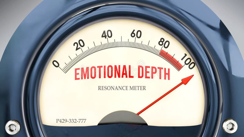 Emotional Depth and Resonance Meter that is Hitting a Full Scale ...