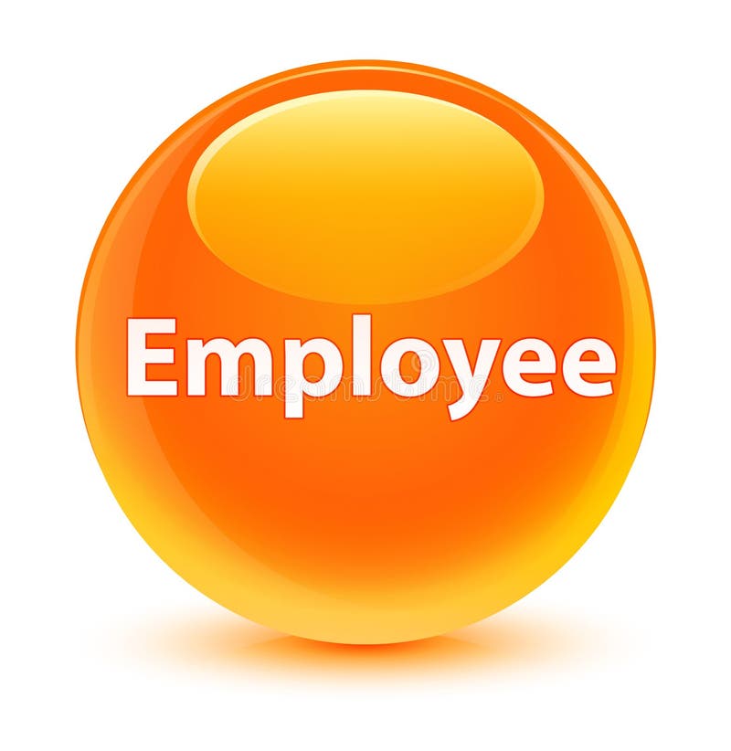 Employee Glassy Orange Round Button Stock Illustration - Illustration ...