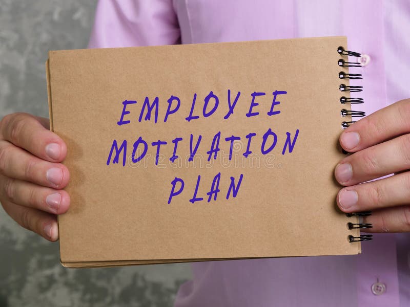 EMPLOYEE MOTIVATION PLAN Sign on the Sheet Stock Image - Image of ...