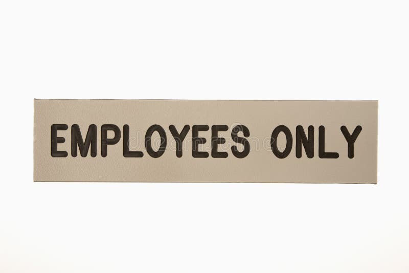 Employees only sign, humor stock image. Image of street - 40754173