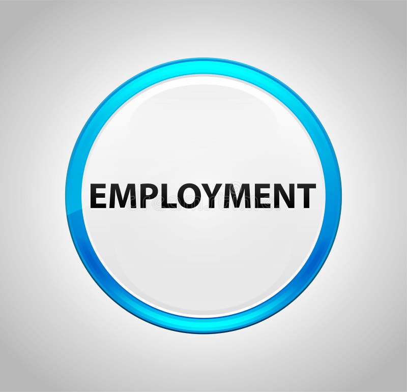 Employment Round Blue Push Button Stock Illustration - Illustration of ...